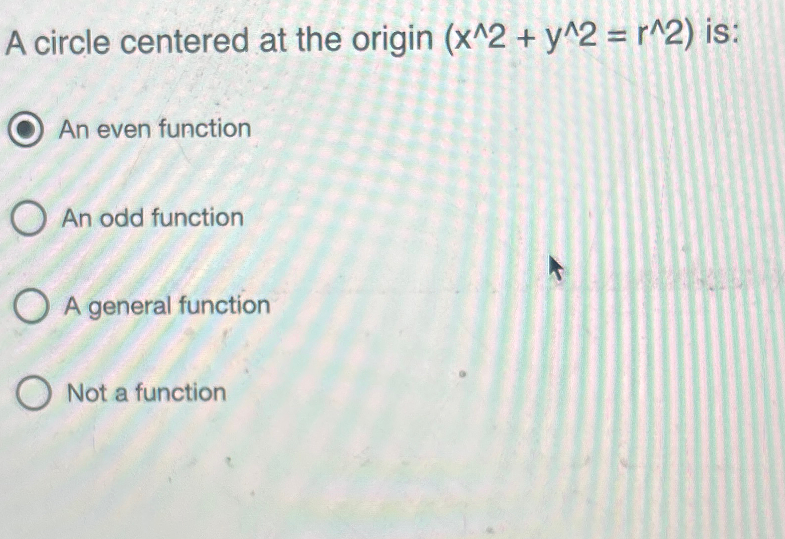 Solved A circle centered at the origin )=(r???2 ﻿is:An even | Chegg.com