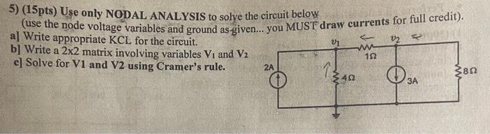 Solved 5) (15pts) Use only NODAL ANALYSIS to solve the | Chegg.com