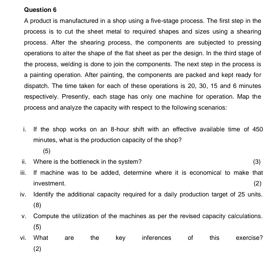 Solved Question 6A product is manufactured in a shop using a | Chegg.com
