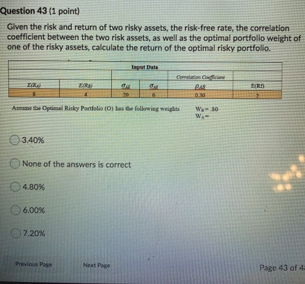 Solved Question 43 (1 point) Given the risk and return of | Chegg.com