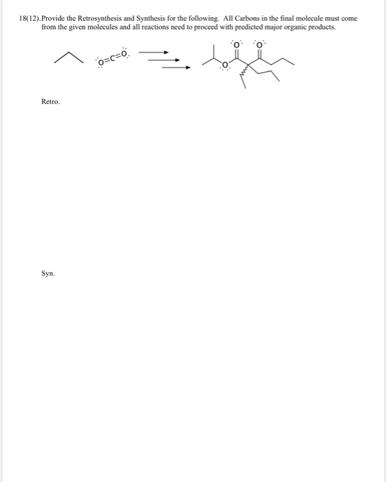 Solved 18(12). Provide the Retrosynthesis and Synthesis for | Chegg.com
