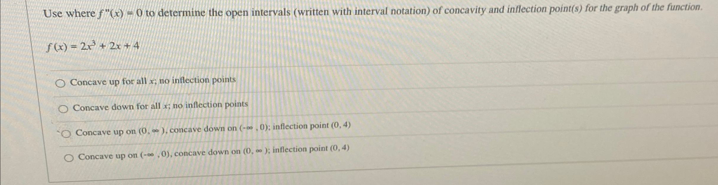 Solved Use where f''(x)=0 ﻿to determine the open intervals | Chegg.com