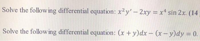 Solved Solve the following differential equation: x2y' - 2xy | Chegg.com