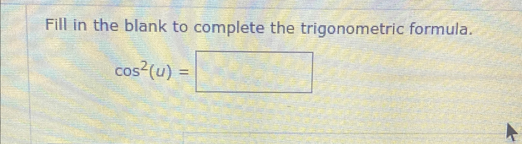 Solved Fill in the blank to complete the trigonometric | Chegg.com