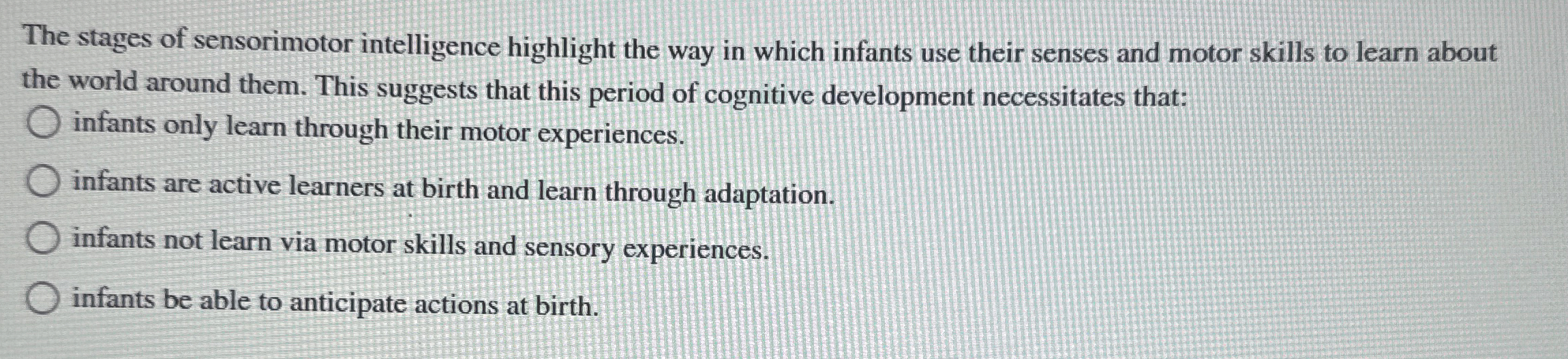 Solved The stages of sensorimotor intelligence highlight the | Chegg.com