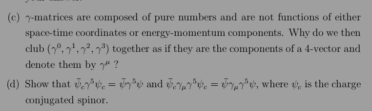Solved (c) γ-matrices are composed of pure numbers and are | Chegg.com