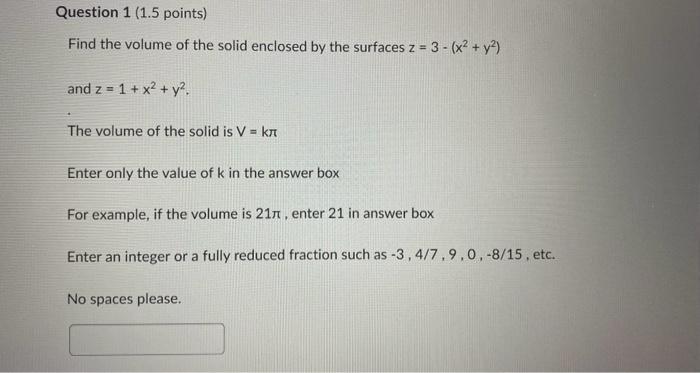 Solved Find the volume of the solid enclosed by the surfaces | Chegg.com