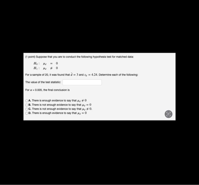 Solved (1 point) Suppose that you are to conduct the | Chegg.com