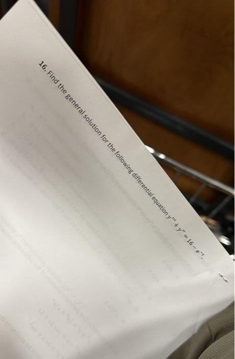 Solved car homogeneous equation. 16. Find the general | Chegg.com