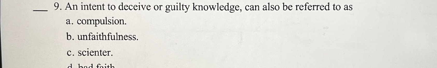 Solved An intent to deceive or guilty knowledge, can also be | Chegg.com