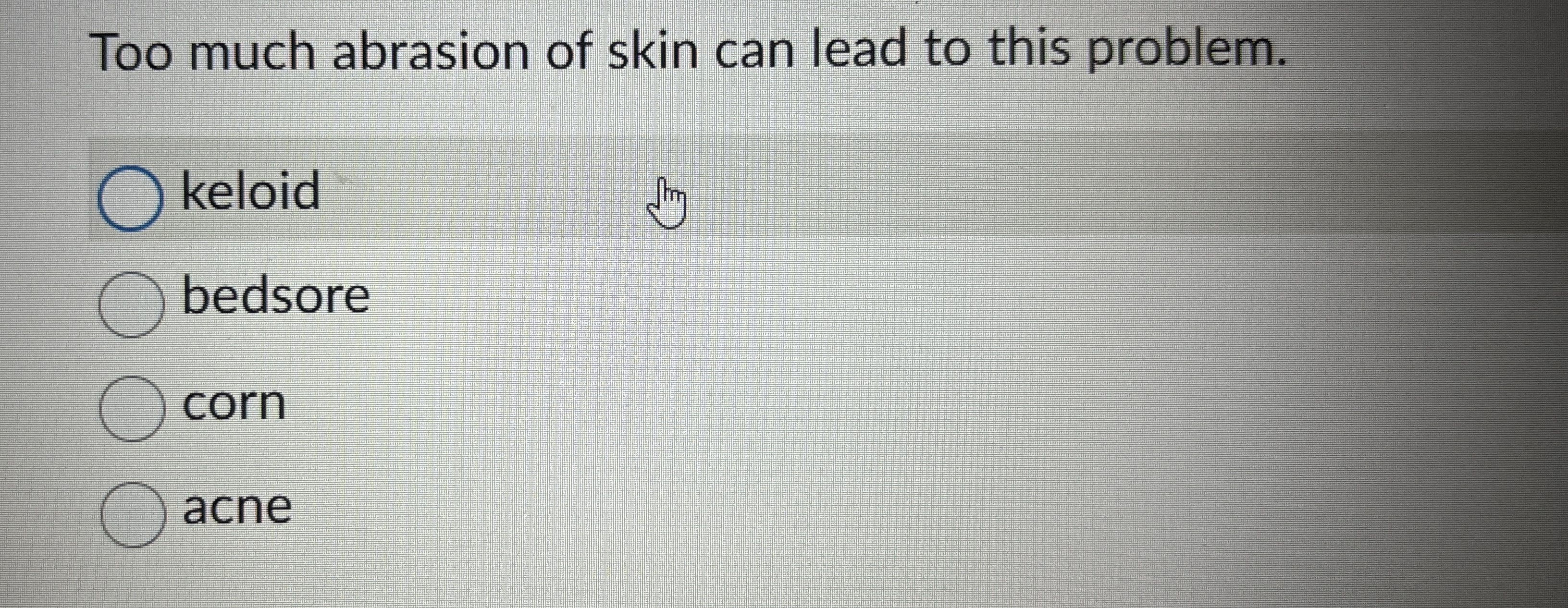 Solved Too much abrasion of skin can lead to this | Chegg.com