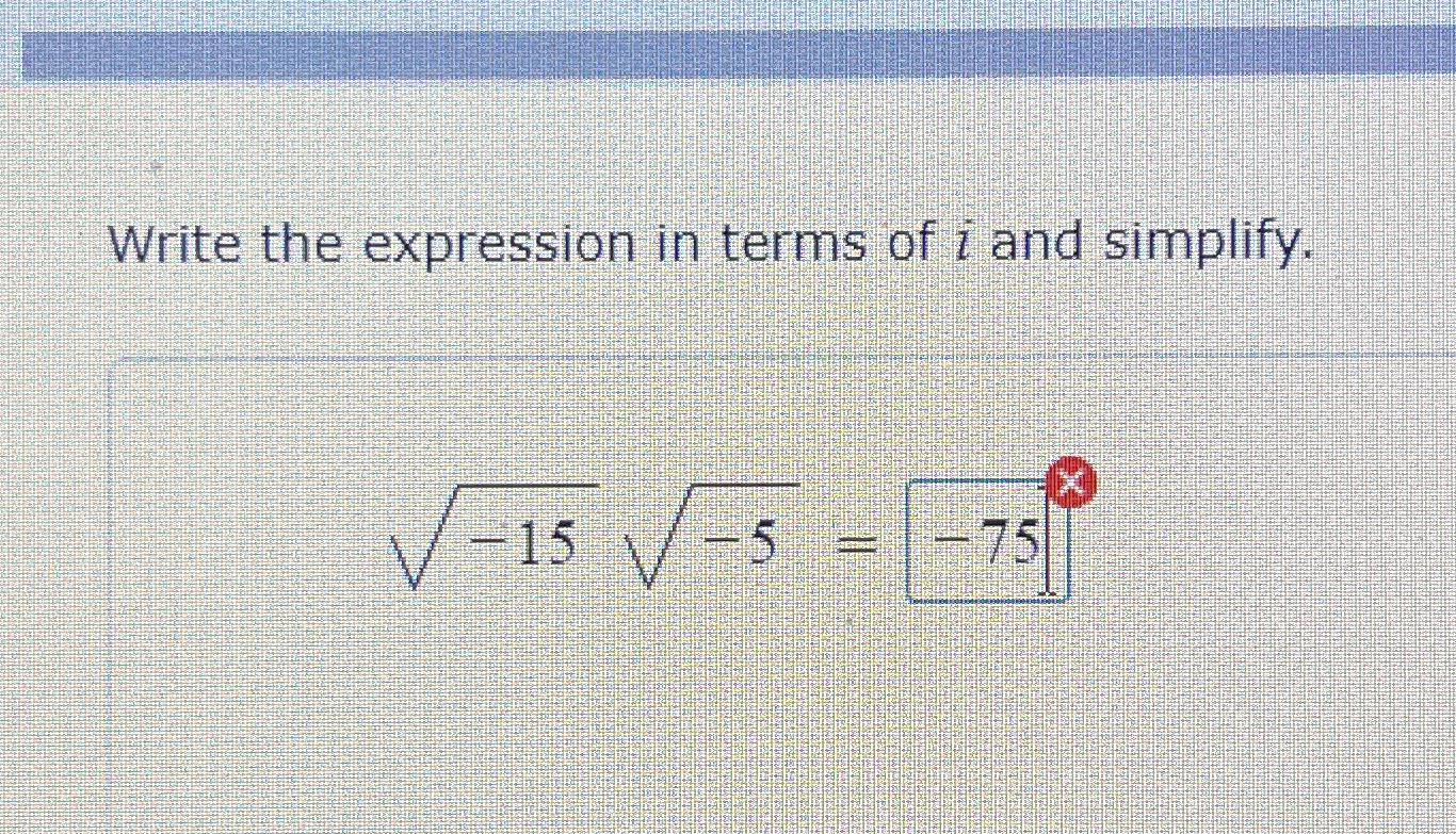 Solved Write the expression in terms of i and | Chegg.com