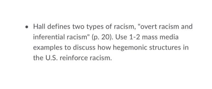 Hall defines two types of racism, "overt racism and | Chegg.com