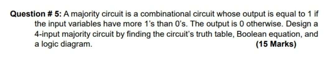 Solved Question # 5: A majority circuit is a combinational | Chegg.com