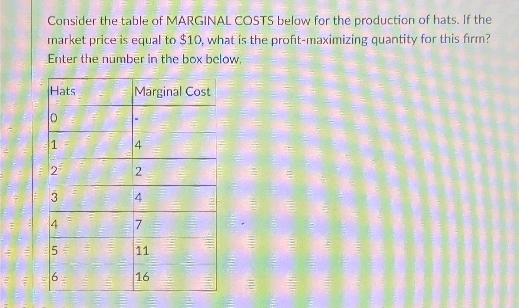 Solved Consider the table of MARGINAL COSTS below for the | Chegg.com