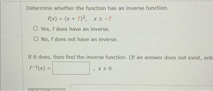 Solved Determine whether the function has an inverse | Chegg.com