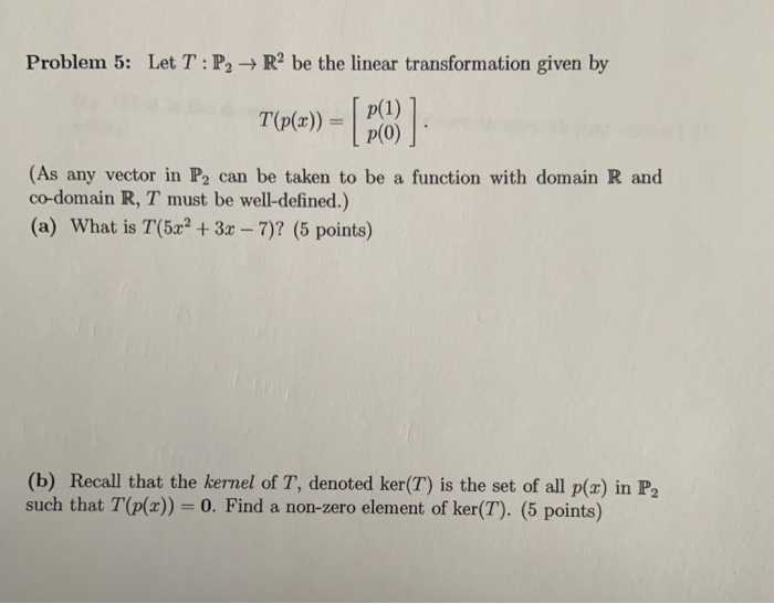 Solved Problem 5: Let T :P, → Rº be the linear | Chegg.com