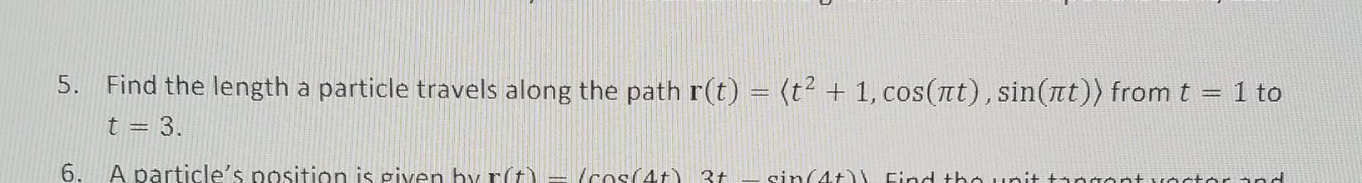 Solved 5. Find the length a particle travels along the path | Chegg.com