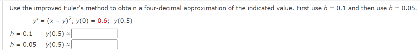 Solved Use the improved Euler's method to obtain a | Chegg.com
