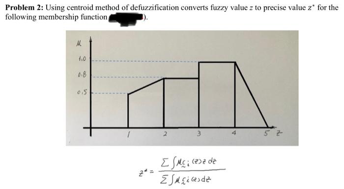 Solved Problem 2: Using centroid method of defuzzification | Chegg.com