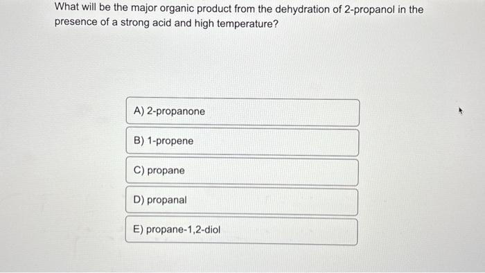 Solved What will be the major organic product from the | Chegg.com