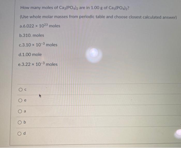 Solved How many moles of Ca3(PO4)2 are in 1.00 g of | Chegg.com