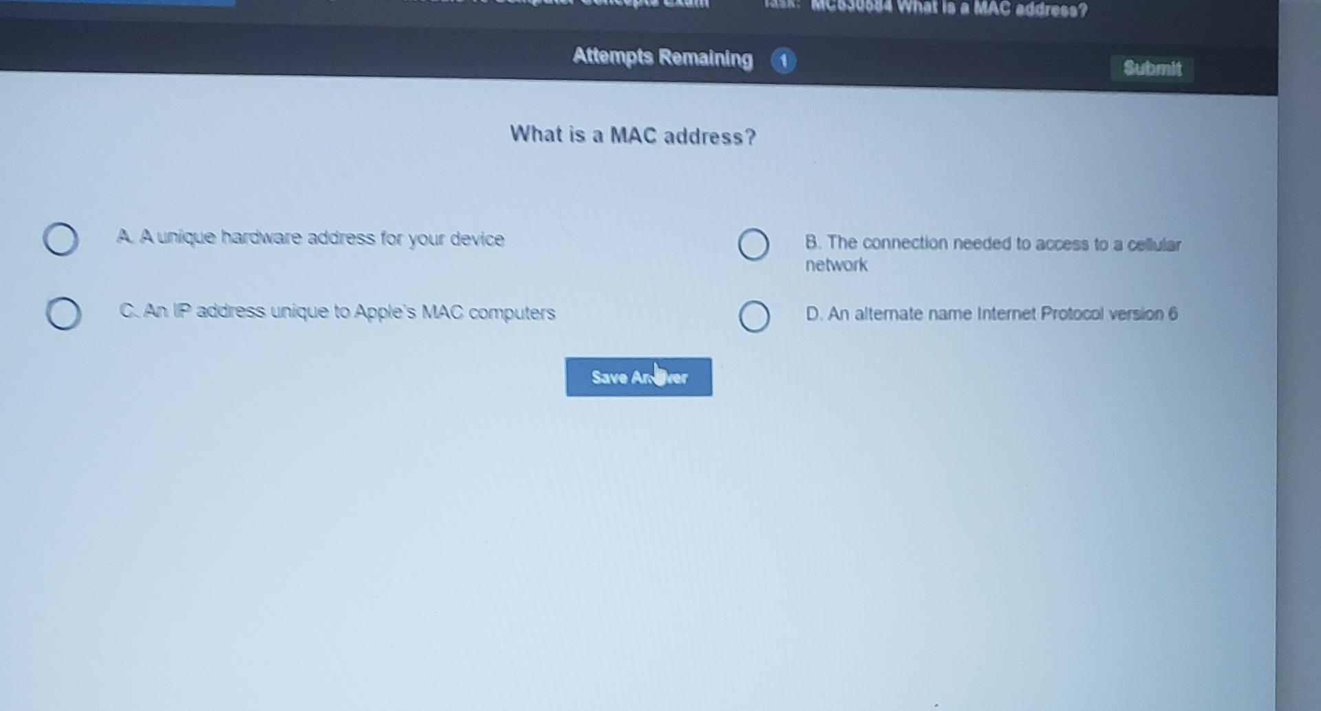 Solved Altempts RemainingWhat is a MAC address?A A unique | Chegg.com