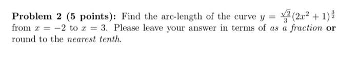 Solved Problem 2 (5 points): Find the arc-length of the | Chegg.com
