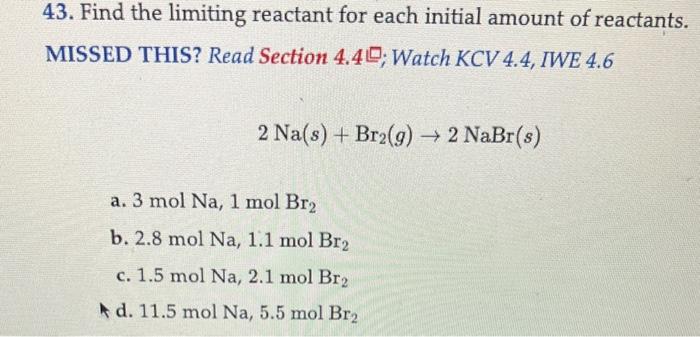 Solved 43. Find the limiting reactant for each initial | Chegg.com