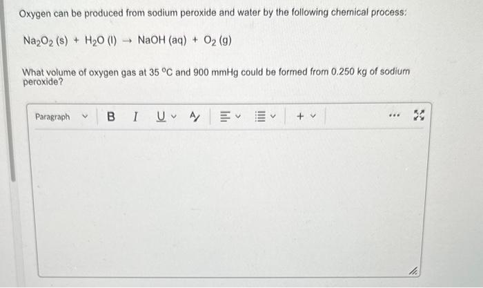 Solved Oxygen can be produced from sodium peroxide and water | Chegg.com