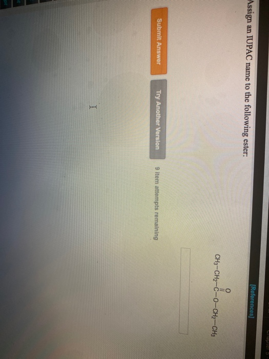 Solved Assign an IUPAC name to the following ester: | Chegg.com