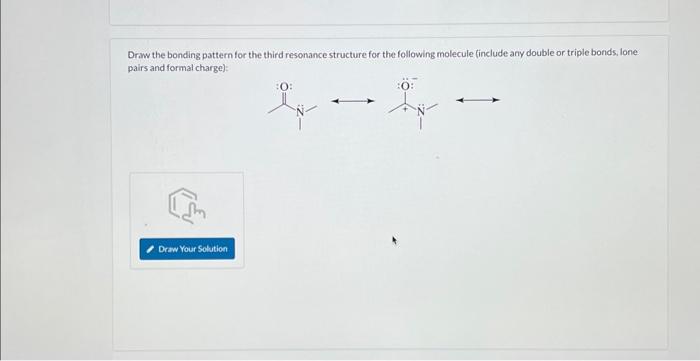 Solved Draw the bonding pattern for the resonance structure | Chegg.com