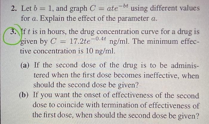 Solved - 2. Let b = 1, and graph C = ate-bt using different | Chegg.com