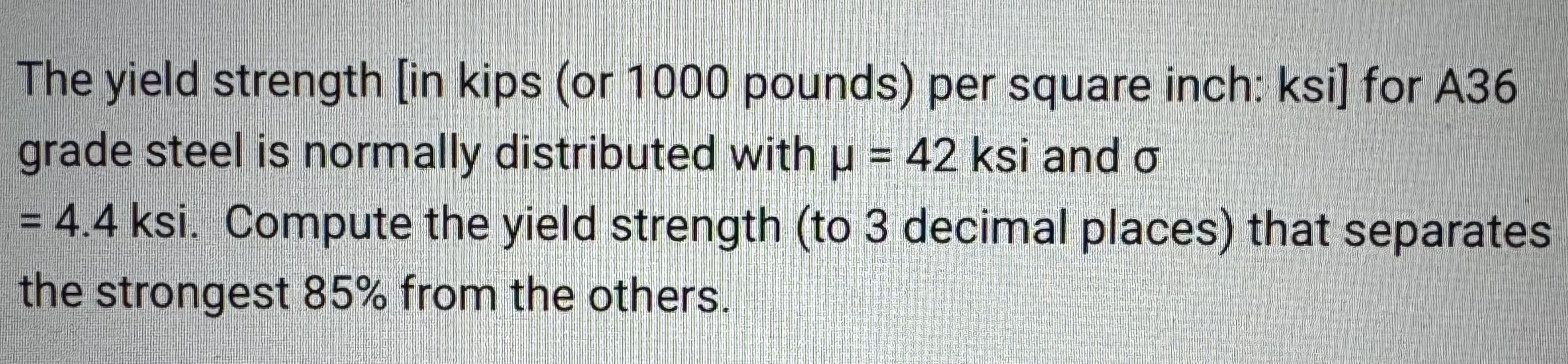 The yield strength [in kips (or 1000 ﻿pounds) ﻿per | Chegg.com