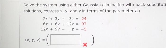 Solved Solve the system using either Gaussian elimination | Chegg.com
