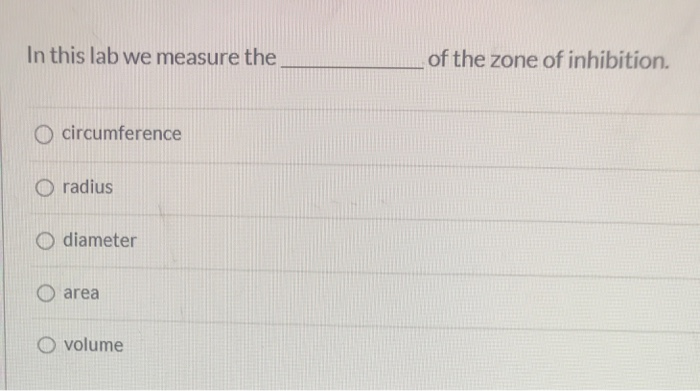 Solved In this lab we measure the of the zone of inhibition. | Chegg.com