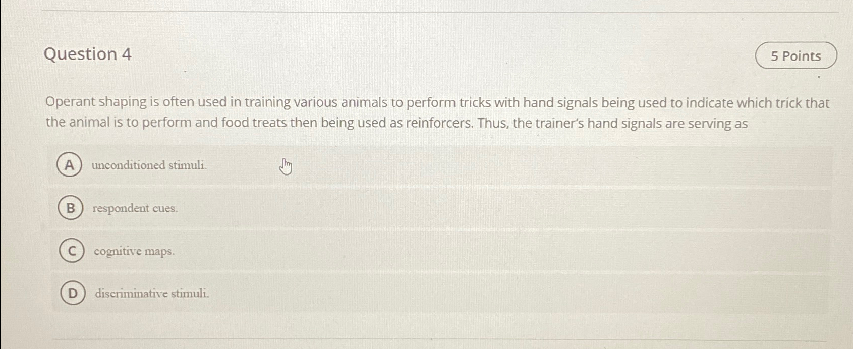 Solved Question 4Operant shaping is often used in training | Chegg.com