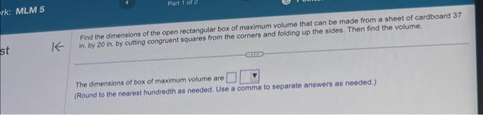 Solved Find the dimensions of the open rectangular box of | Chegg.com