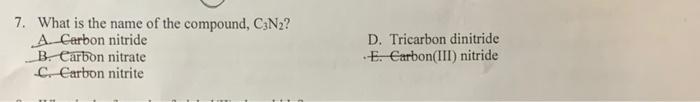 Solved 7. What is the name of the compound, C3Nz? A Carbon | Chegg.com
