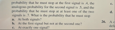 Solved probability that he must stop at the first signal is | Chegg.com