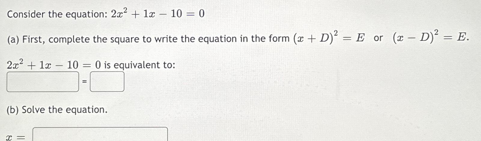 Solved Consider the equation: 2x2+1x-10=0(a) ﻿First, | Chegg.com