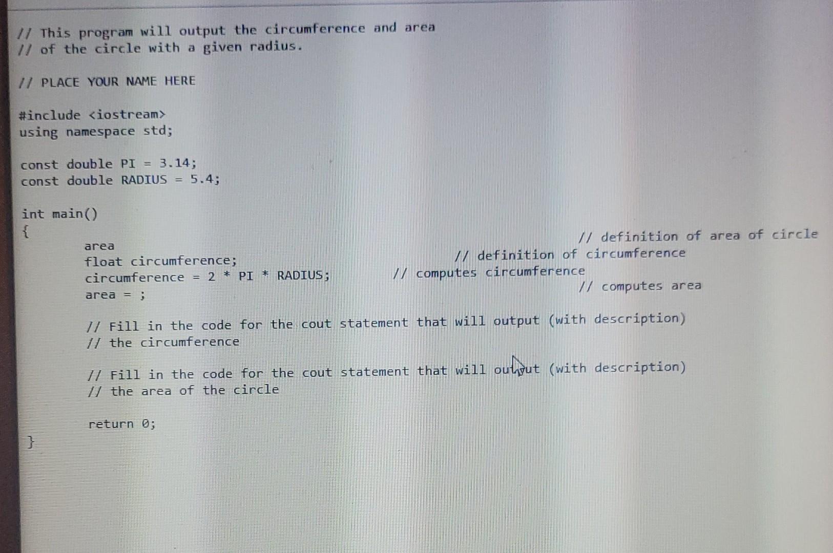 Solved // This program will output the circumference and | Chegg.com Solved // This program will output the circumference and | Chegg.com