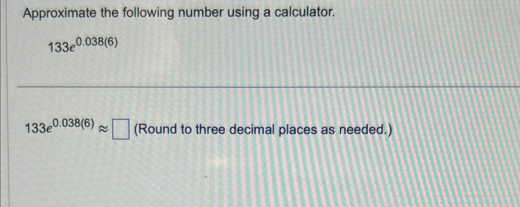 Solved Approximate the following number using a | Chegg.com