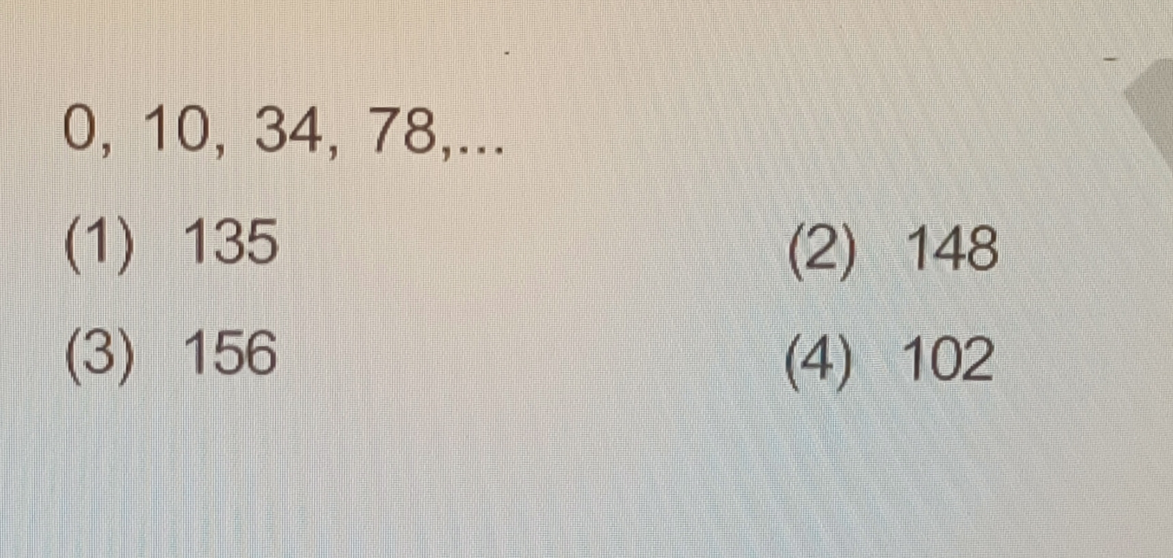 Solved 0,10,34,78,dots(1) 135(2) 148(3) 156(4) 102 | Chegg.com