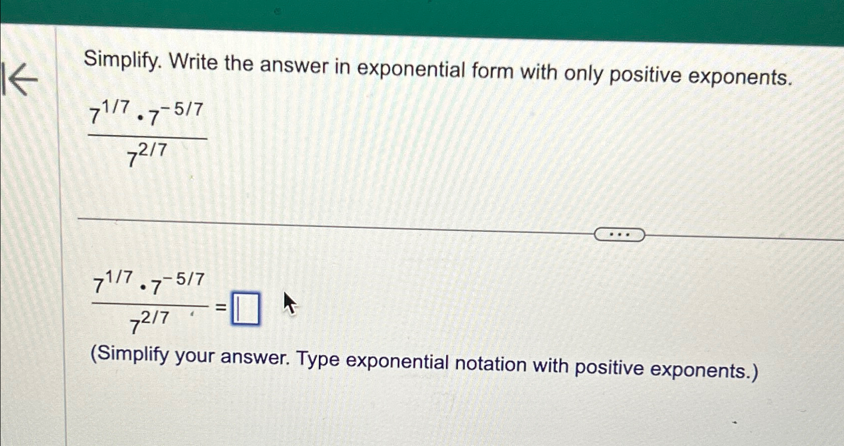 Solved Simplify. Write the answer in exponential form with | Chegg.com
