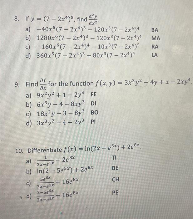 Solved 8. If y=(7−2x4)5, find dx2d2y. a) | Chegg.com
