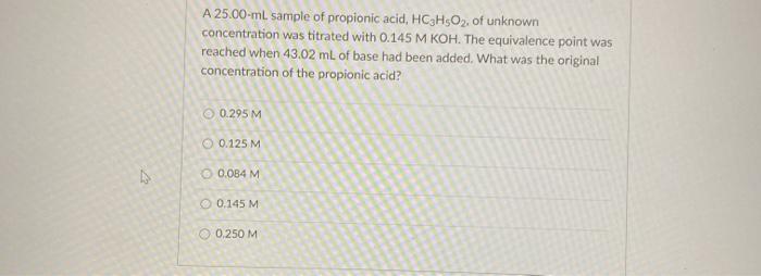 Solved A 25.00-ml sample of propionic acid, HC3H5O2, of | Chegg.com