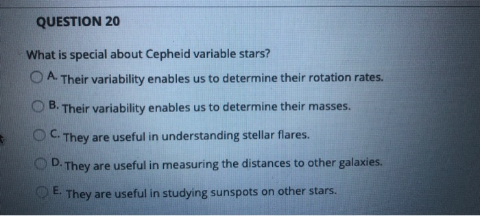 Solved QUESTION 20 What is special about Cepheid variable | Chegg.com