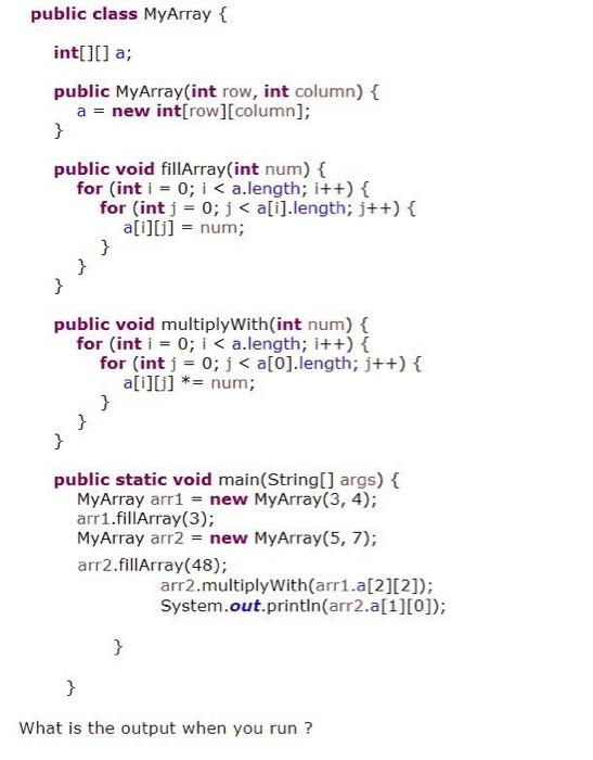 Solved public class MyArray { int[][] a; public MyArray(int | Chegg.com
