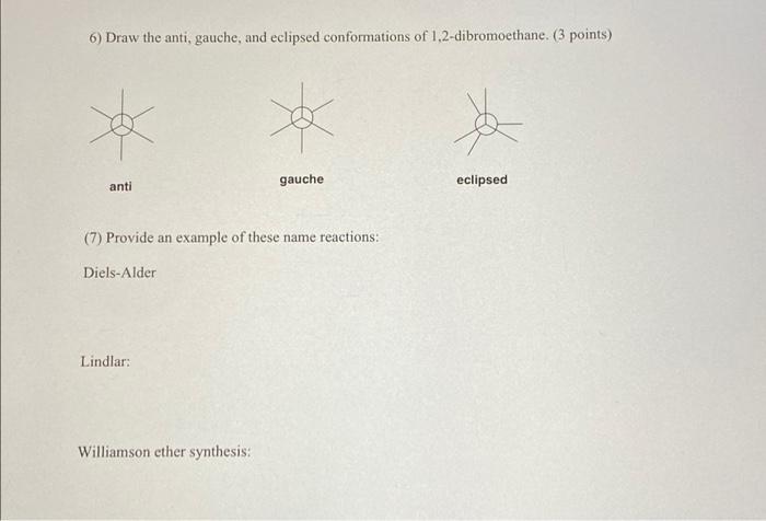 Solved 6) Draw the anti, gauche, and eclipsed conformations | Chegg.com